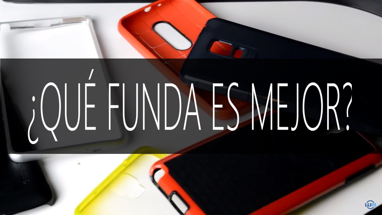 Fundas 2ª parte! ¿Qué funda es mejor para tu smartphone? - YouTube