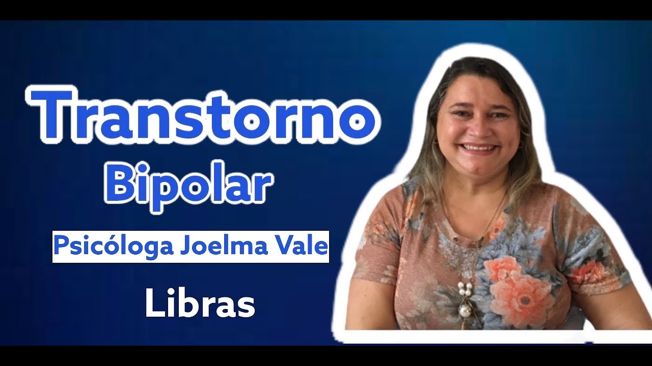 TRANSTORNO BIPOLAR - Libras - YouTube
