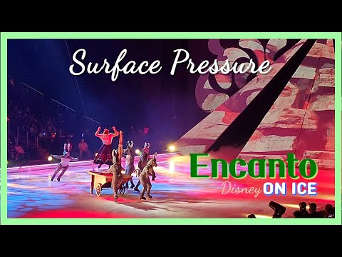 “Surface Pressure” Disney on Ice Frozen & Encanto 2022 Luisa song - YouTube
