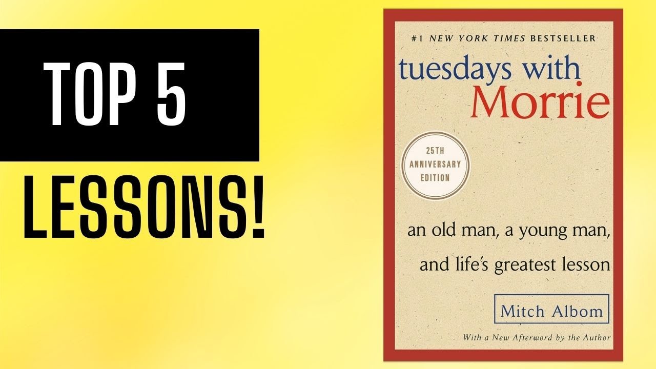 Top 5 Lessons: "Tuesdays With Morrie" by Mitch Albom (Summary) - YouTube