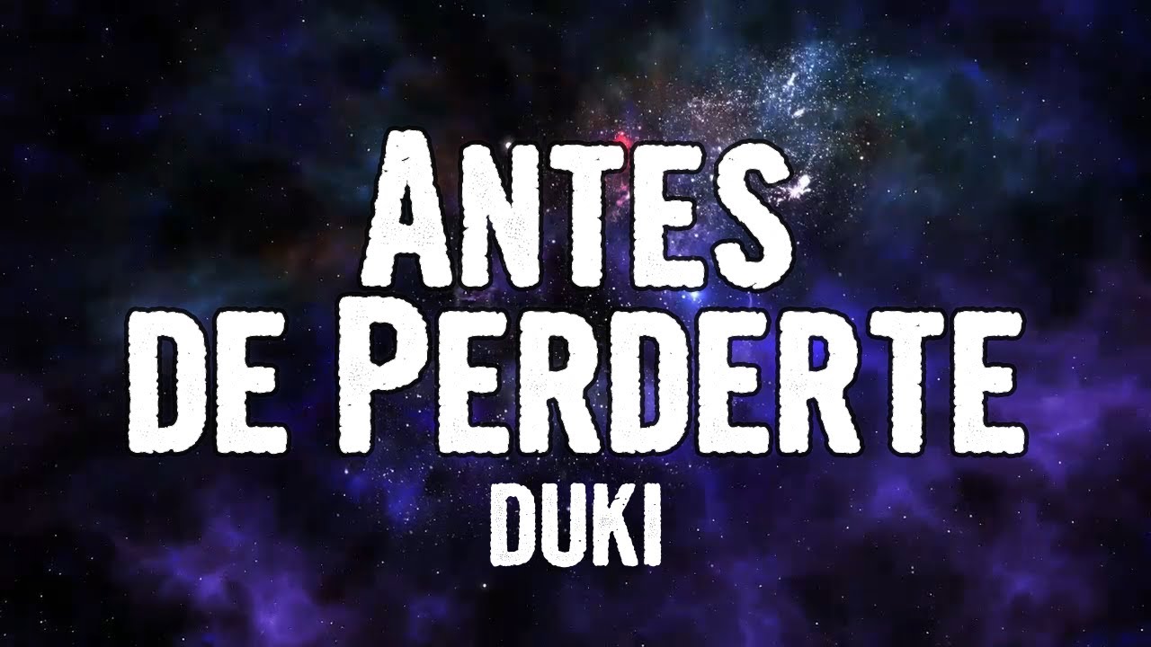 Duki - Antes de Perderte (Lyrics) - YouTube