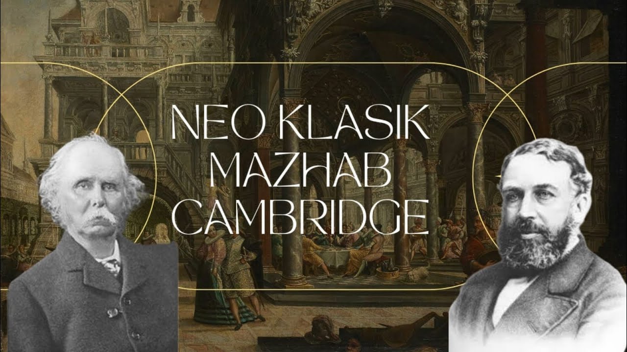 SEJARAH PEMIKIRAN EKONOMI NEO-KLASIK MAZHAB CAMBRIDGE - KELOMPOK 07 ...