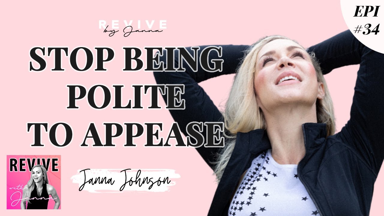 Stop Being Polite to Appease with Janna Johnson - YouTube