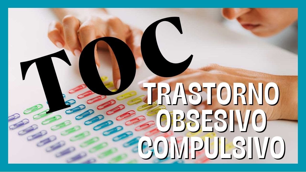 Trastorno Obsesivo Compulsivo (TOC): ¿Qué es y cómo afecta tu vida ...