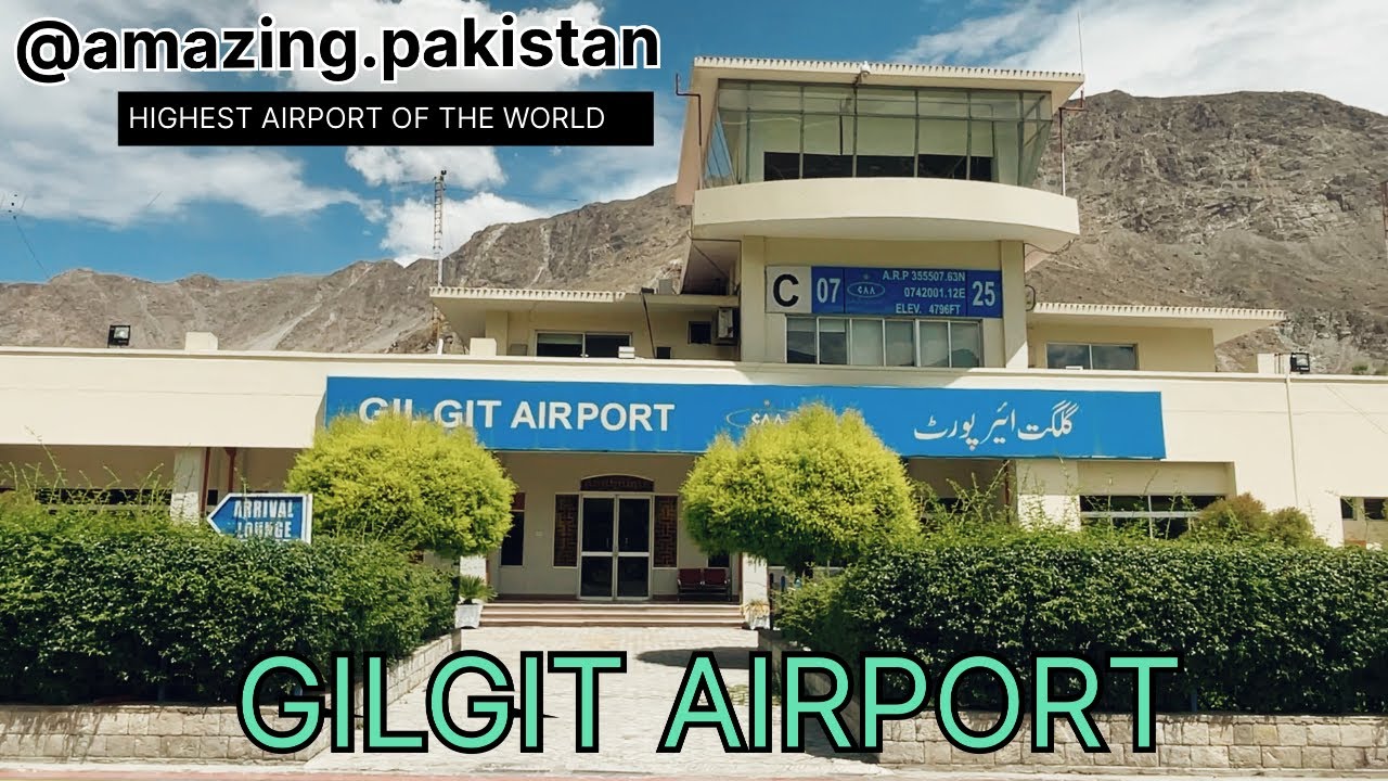 GILGIT AIRPORT HUNZA AIRPORT HIGHEST AIRPORT OF PAKISTAN BEAUTIFUL ...
