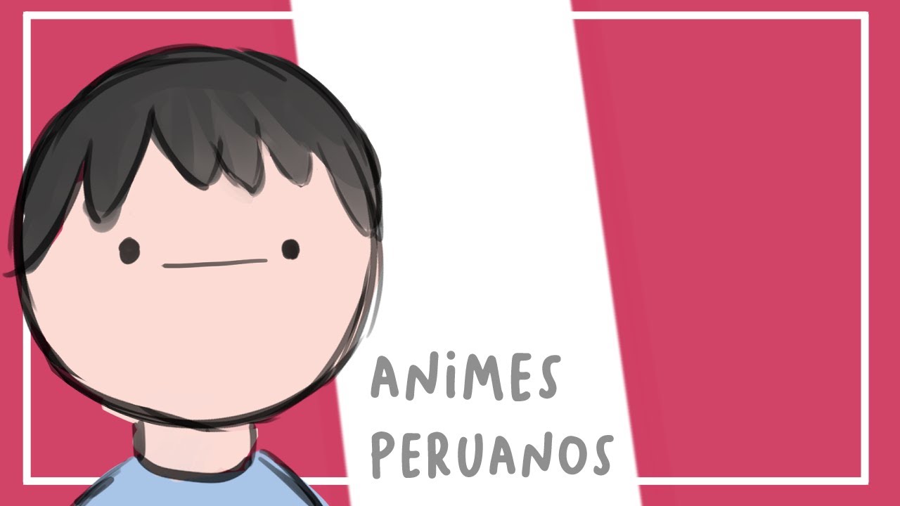 ANIMES HECHOS EN PERÚ | 3 Proyectos de anime en Perú - YouTube
