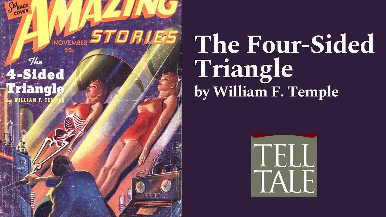 The Four-Sided-Triangle by William F. Temple - YouTube