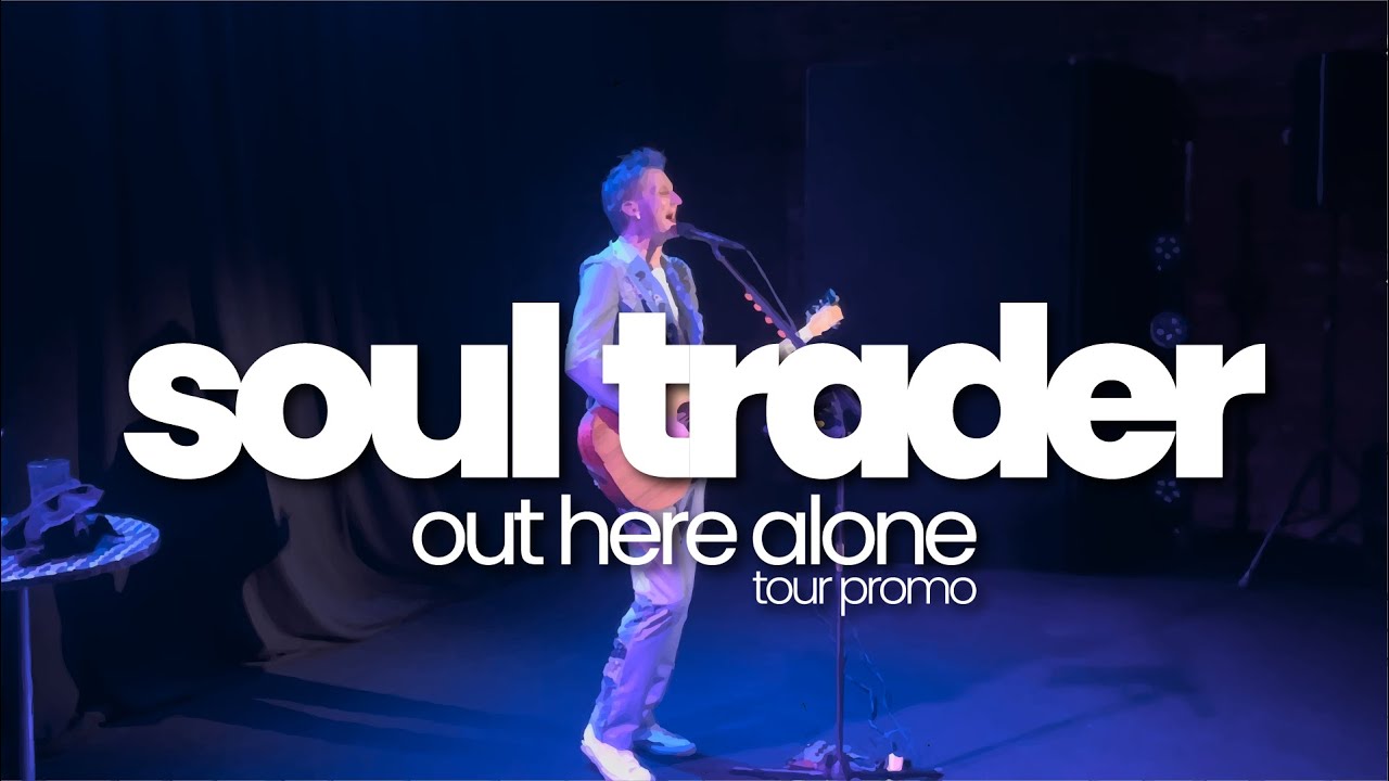 Soul Trader "Out Here Alone" Tour Promo Video 2024 - YouTube