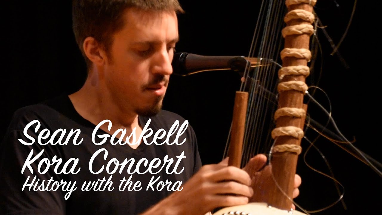 Sean Gaskell's History with the Kora - Sean Gaskell Kora Concert - YouTube