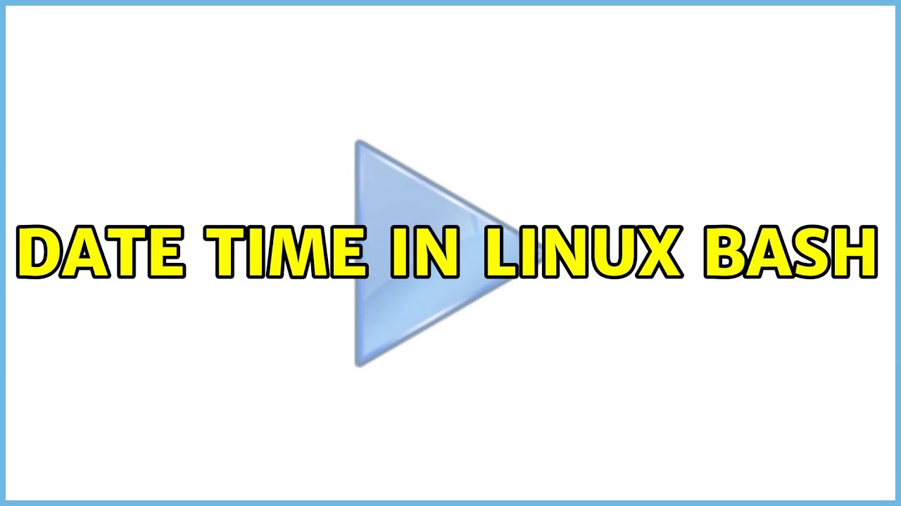 Unix Linux Date Time In Linux Bash 2 Solutions YouTube Unix Linux Date Time In Linux Bash 2 Solutions YouTube