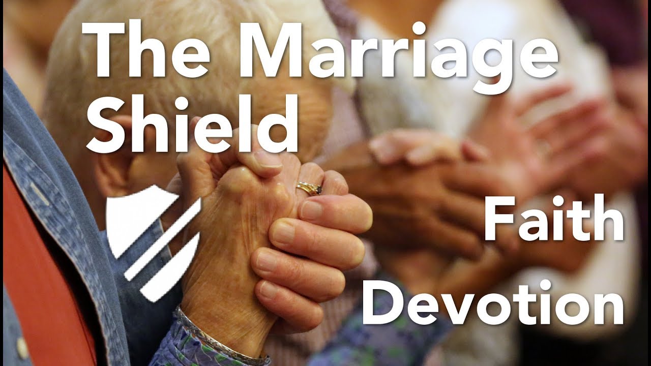 Family Life: The Marriage Shield - Faith Devotion - YouTube