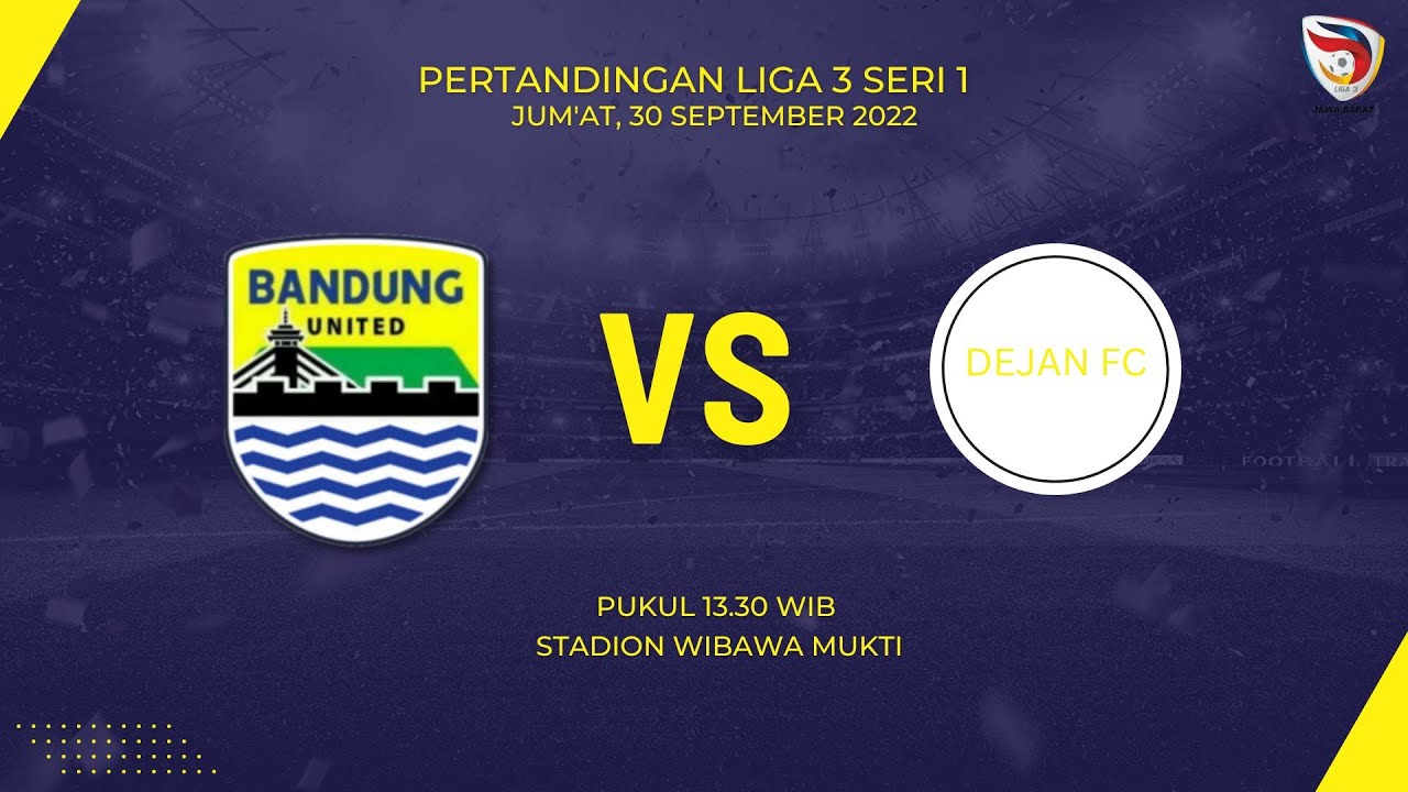 BANDUNG UNITED VS DEJAN FC ( LIGA 3 SERI 1 ) - YouTube