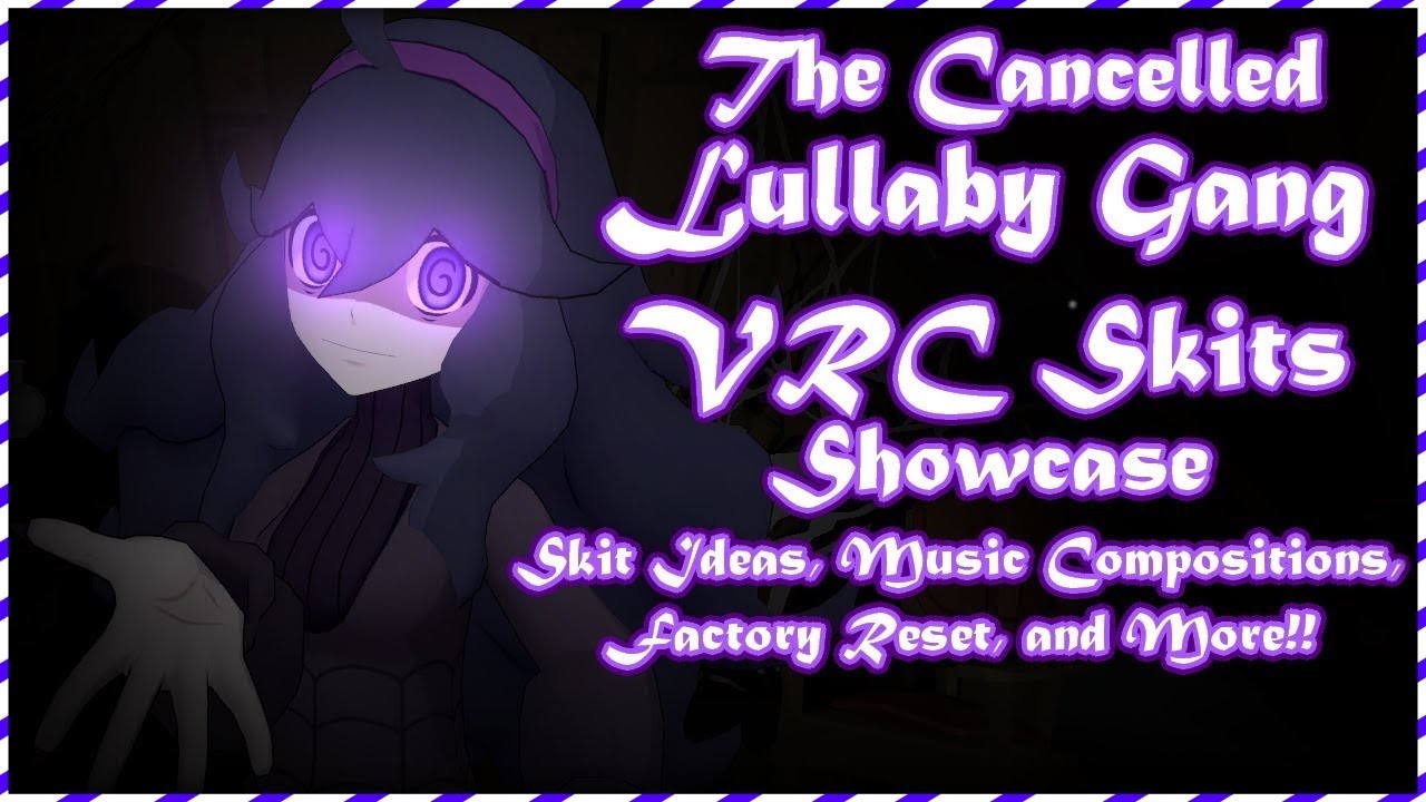 The Cancelled Lullaby Gang VRC Skits Showcase [Skit Ideas, Music, and More!!] - YouTube