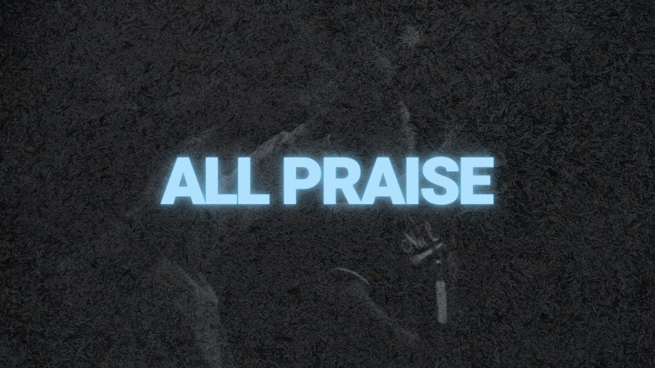 All Praise (feat. Elijah Griner) | New Life South Coast Worship - YouTube