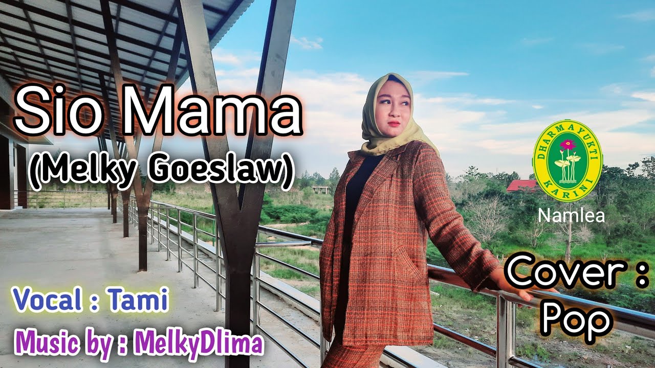 Cover Lagu Sio Mama (Melky Goeslaw) Versi Pop dari DYK Cab Namlea - YouTube
