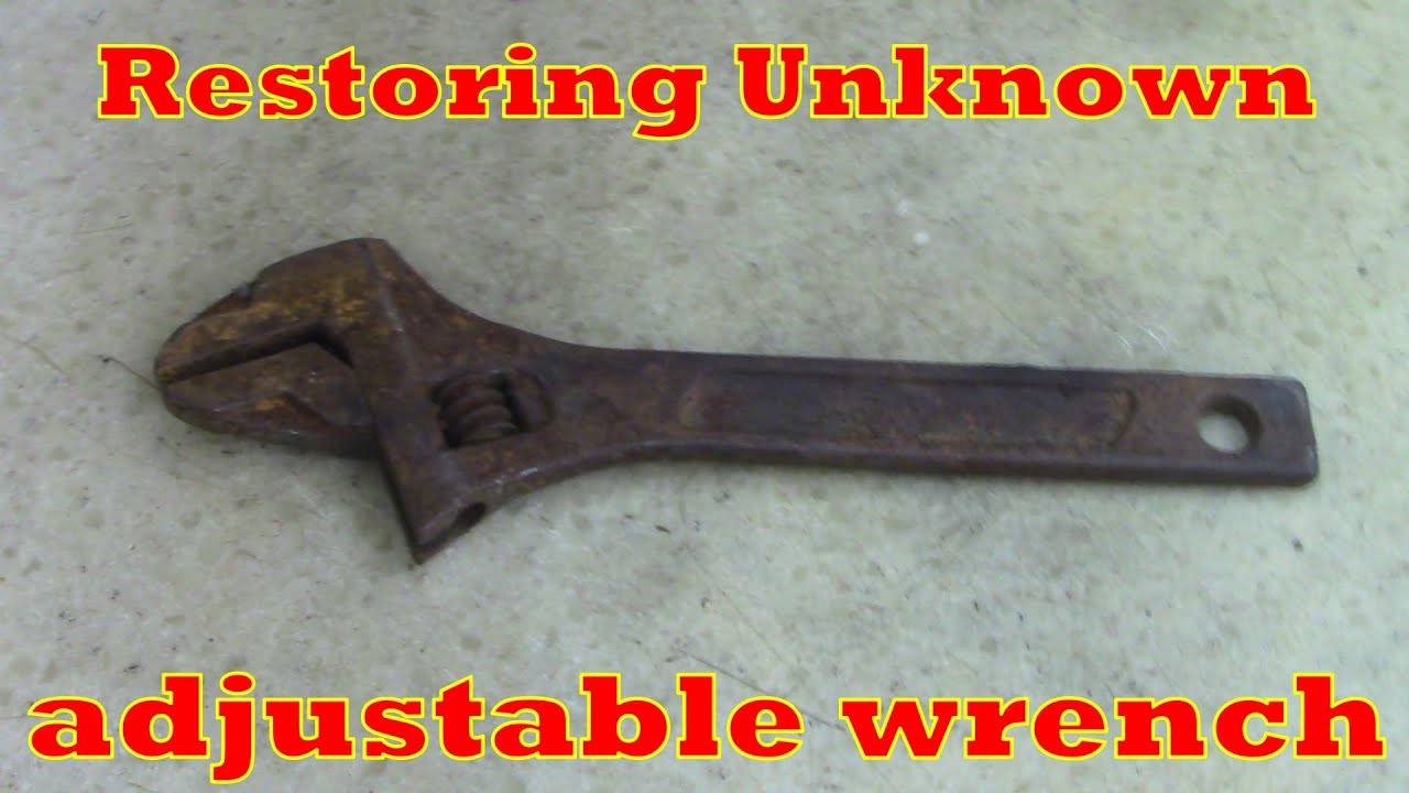 Restoring unknown adjustable wrench! - YouTube
