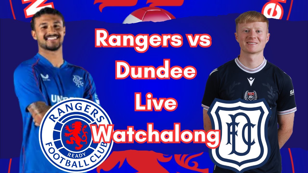 Rangers Vs Dundee Live - YouTube
