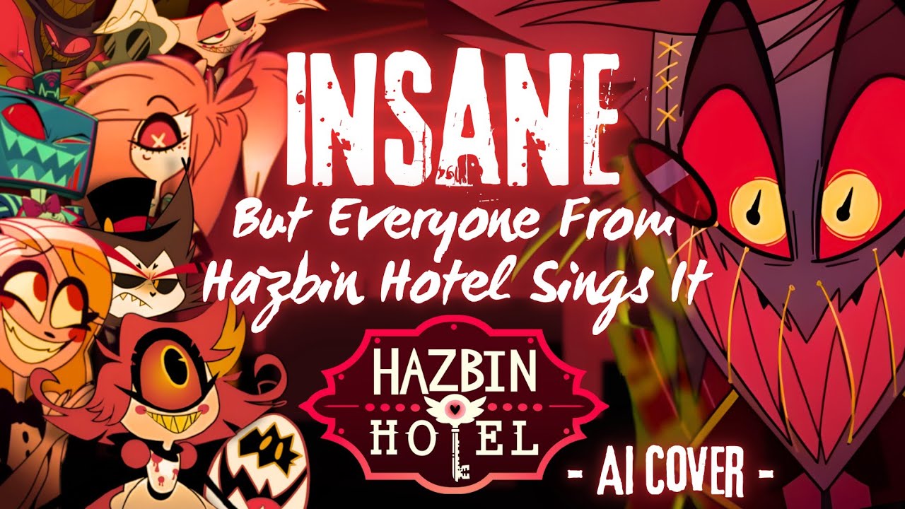 Insane (A Hazbin Hotel Song) But Everyone From Hazbin Hotel Sings It ...