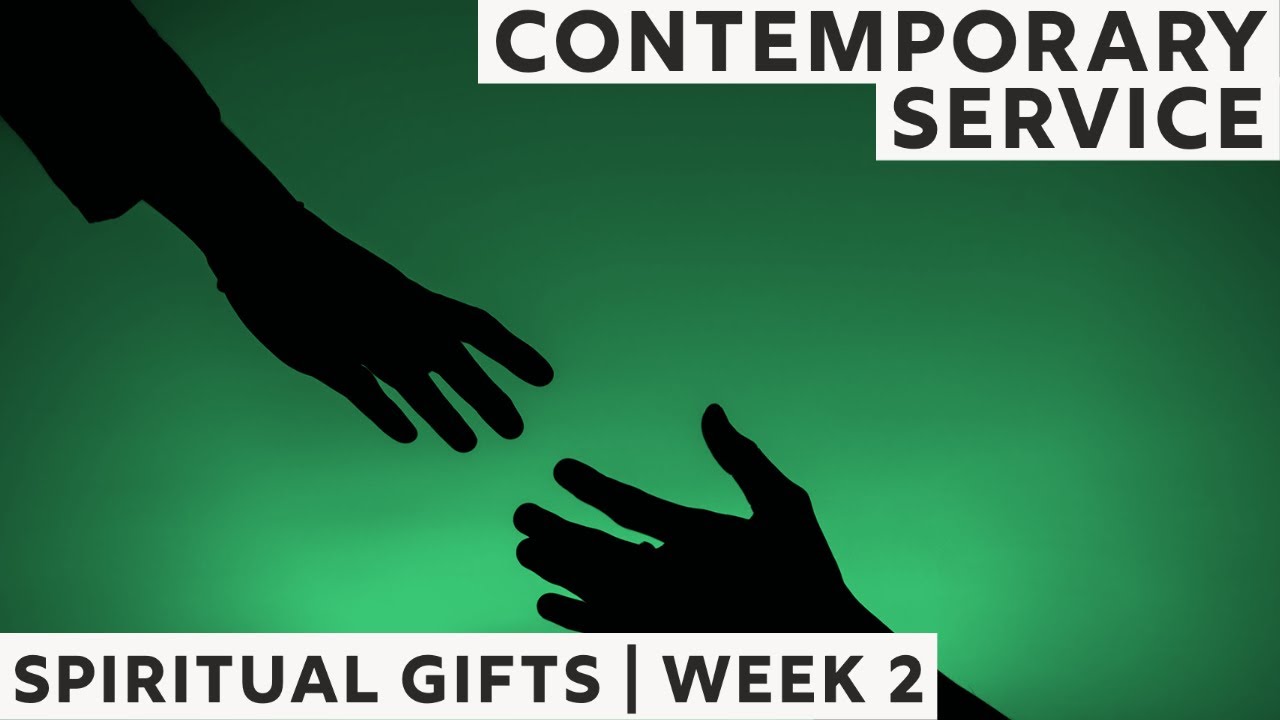 Spiritual Gifts: Week 2 | Contemporary Service - YouTube