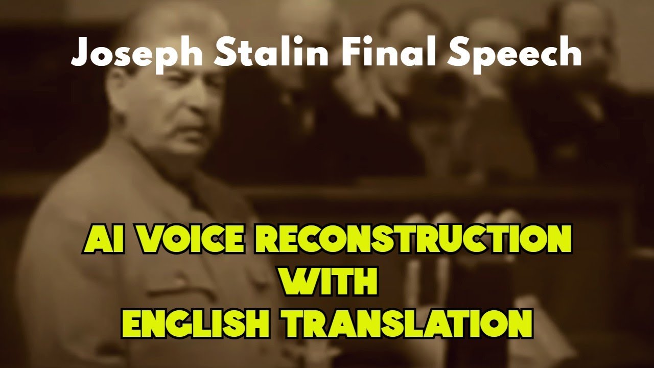 Joseph Stalin Final Speech 1952 - AI Voice Reconstruction with English ...