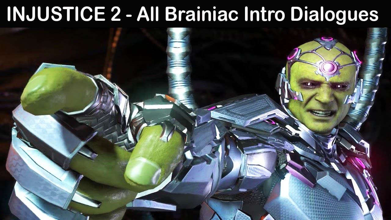 Injustice 2 - All Brainiac Intro Dialogues (COMPLETE) - YouTube