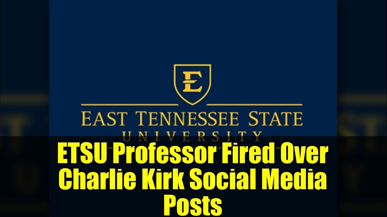 ETSU Professor Fired Over Charlie Kirk Social Media Posts - YouTube