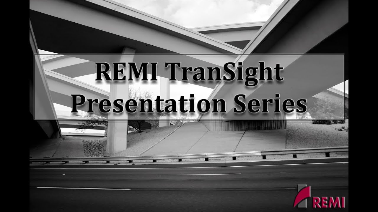 (Part 2) REMI TranSight Presentation Series: Exploring the Capabilities ...