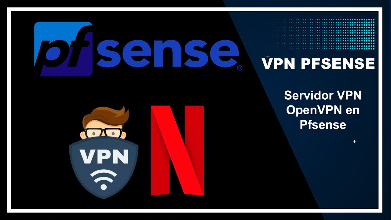 VPN OpenVPN en PFSENSE | Crea tu propia VPN familiar para Netflix - YouTube