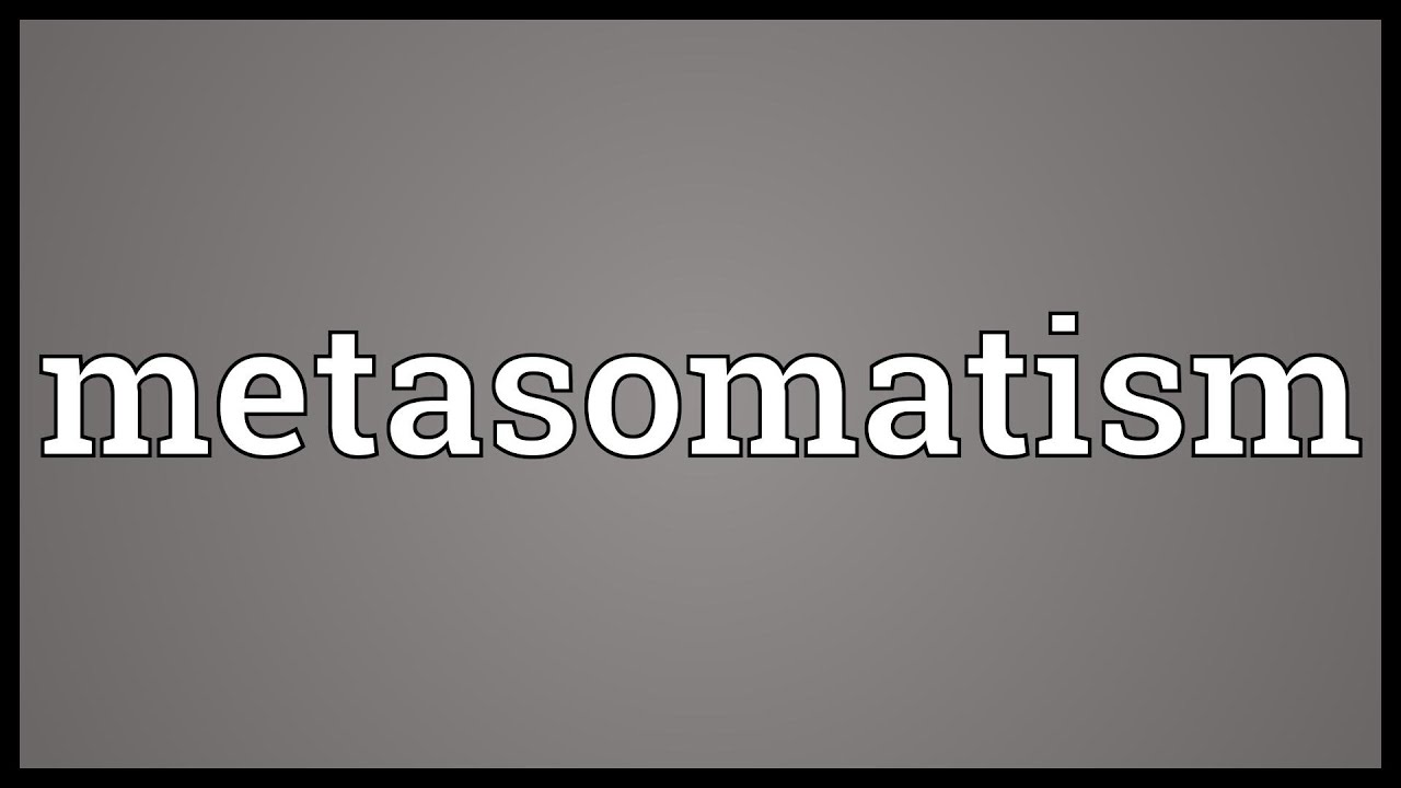 Metasomatism Meaning - YouTube
