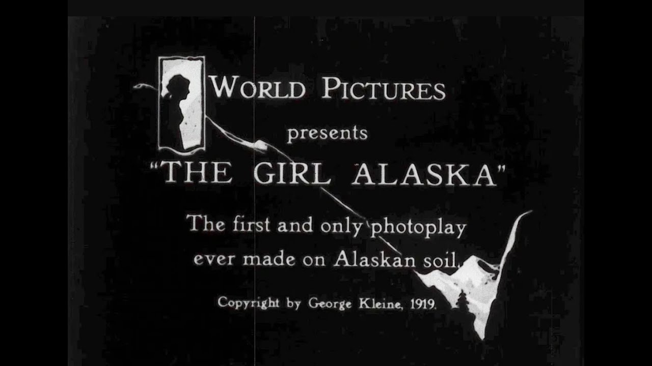 The Girl Alaska 1919 With Music Youtube