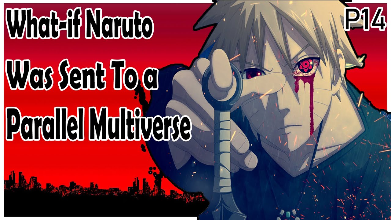 What if Naruto was send to a Parallel Multiverse PART 14 - YouTube