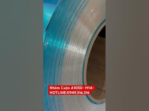 Nhôm Cuộn A1050- H14-HOTLINE:0949.316.316 - YouTube