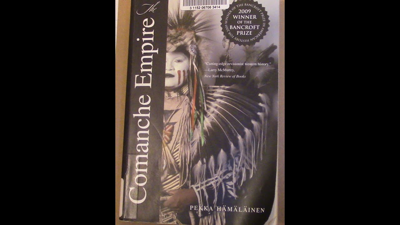 The Comanche Empire by Pekka Hamalainen - A Book Review! - YouTube