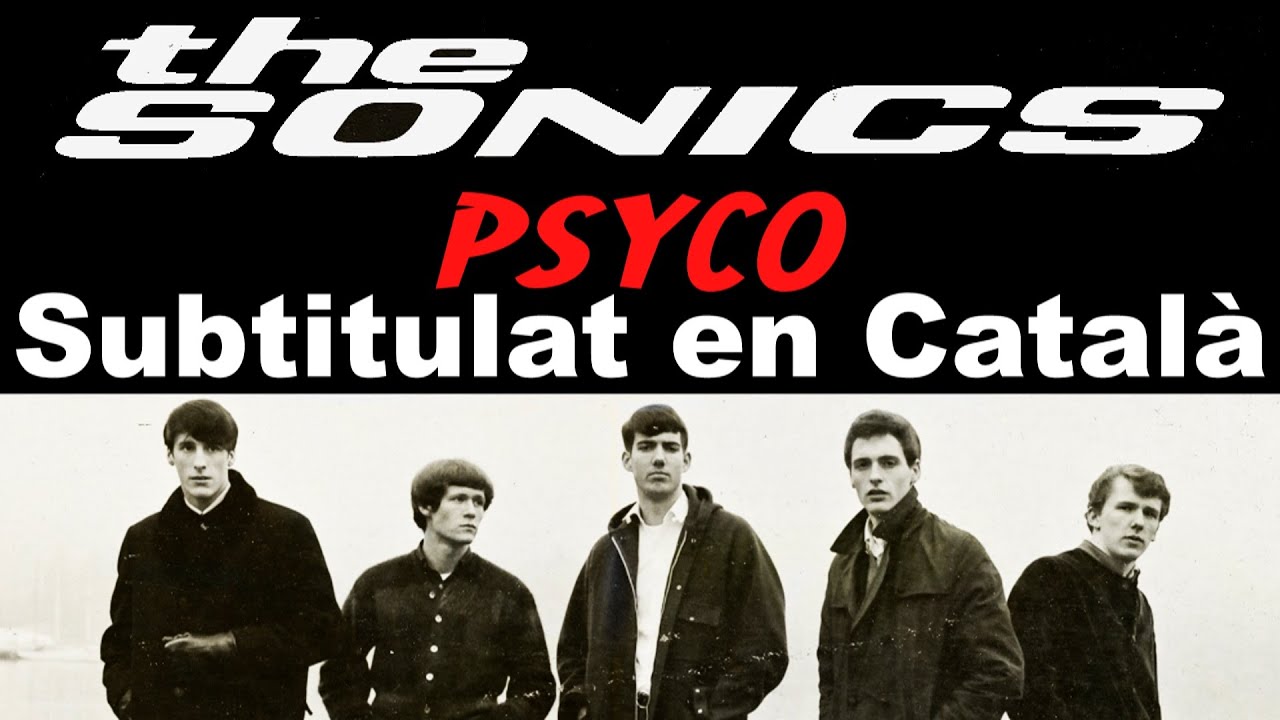 The Sonics - Psycho - SUBTITULAT EN CATALÀ - YouTube