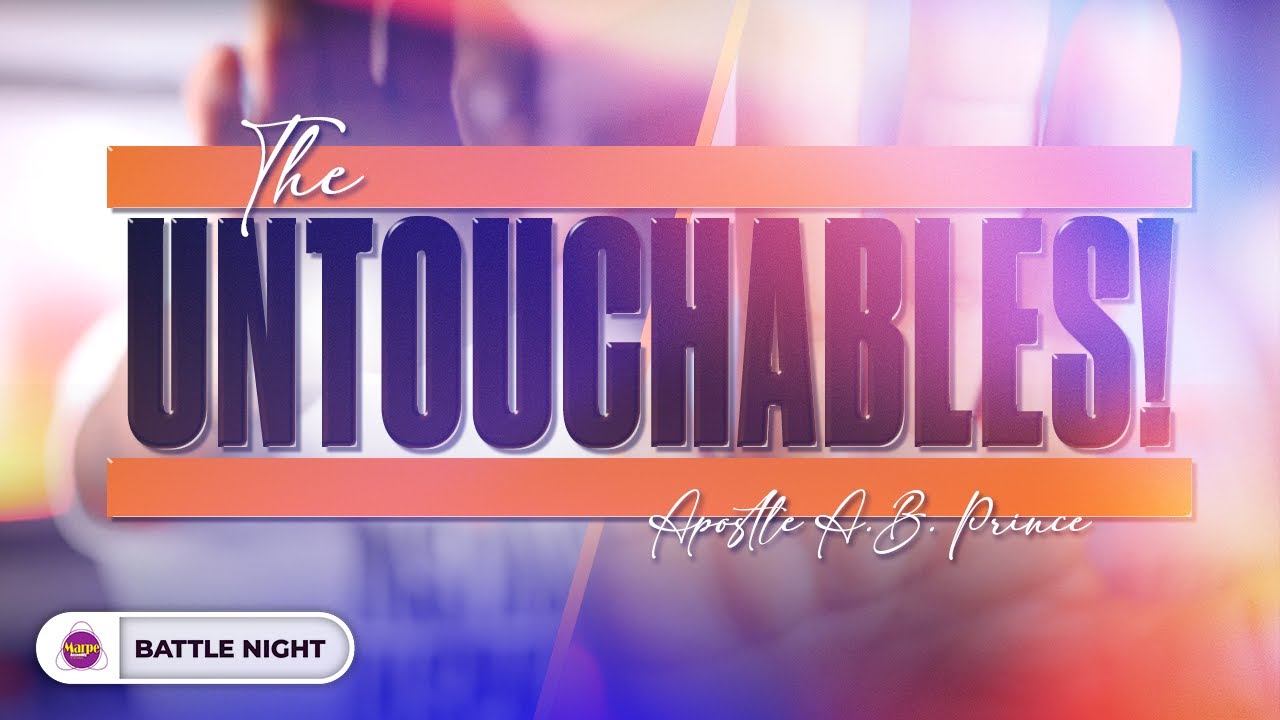 THE UNTOUCHABLES! | BATTLE NIGHT PRAYERS | Apostle A.B. Prince | Marpe ...