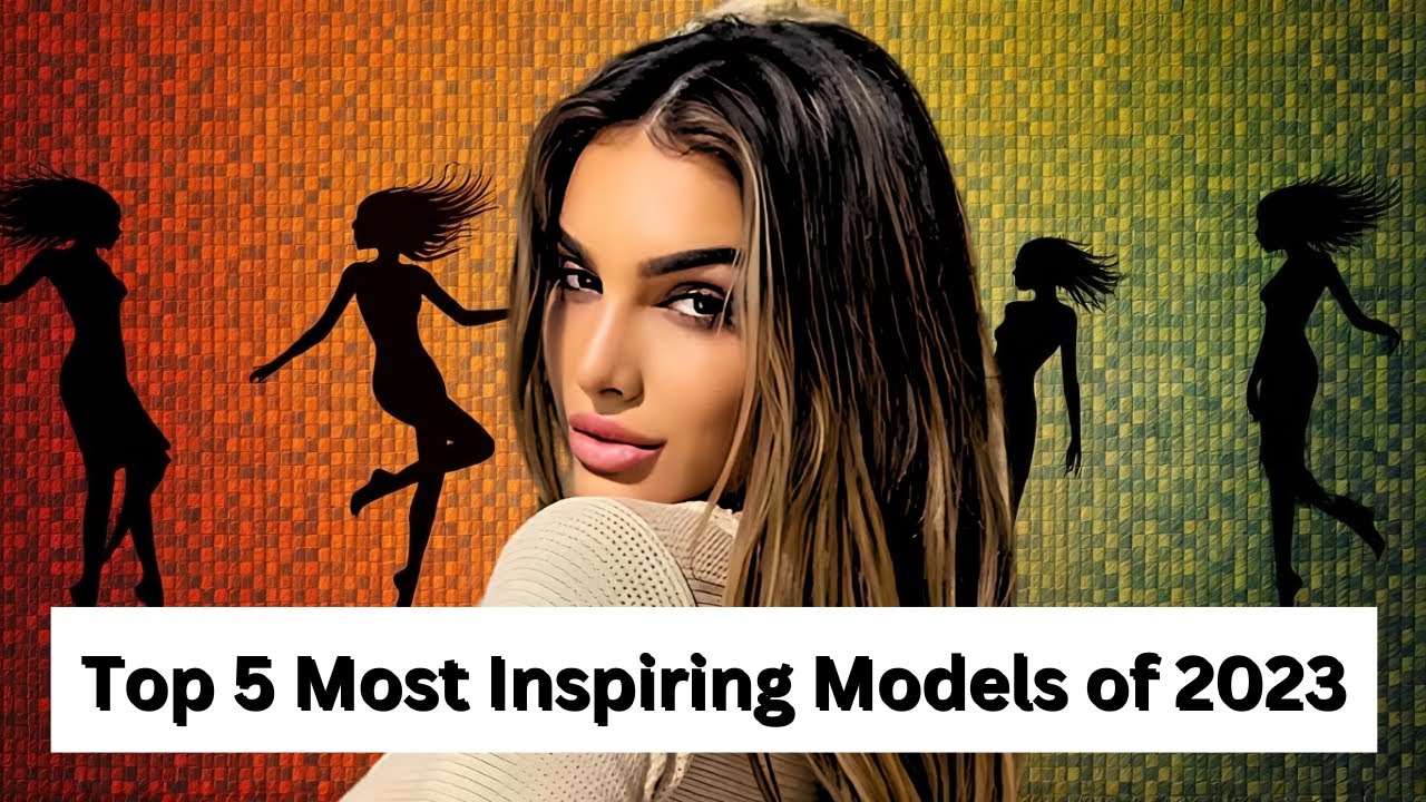 Top 5 Most Inspiring Models of 2023: Redefining Beauty - YouTube