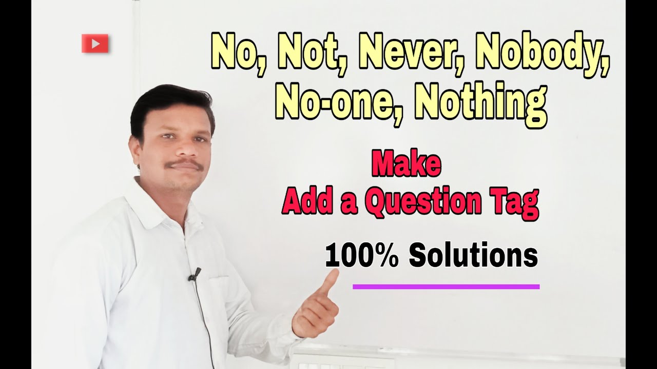Add a Question Tag of Negative words like Not, No, Never, Nobody, Noone ...