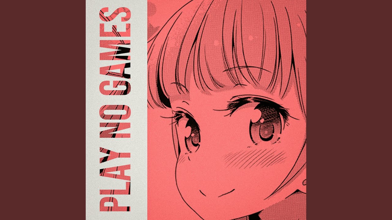 Play No Games - YouTube