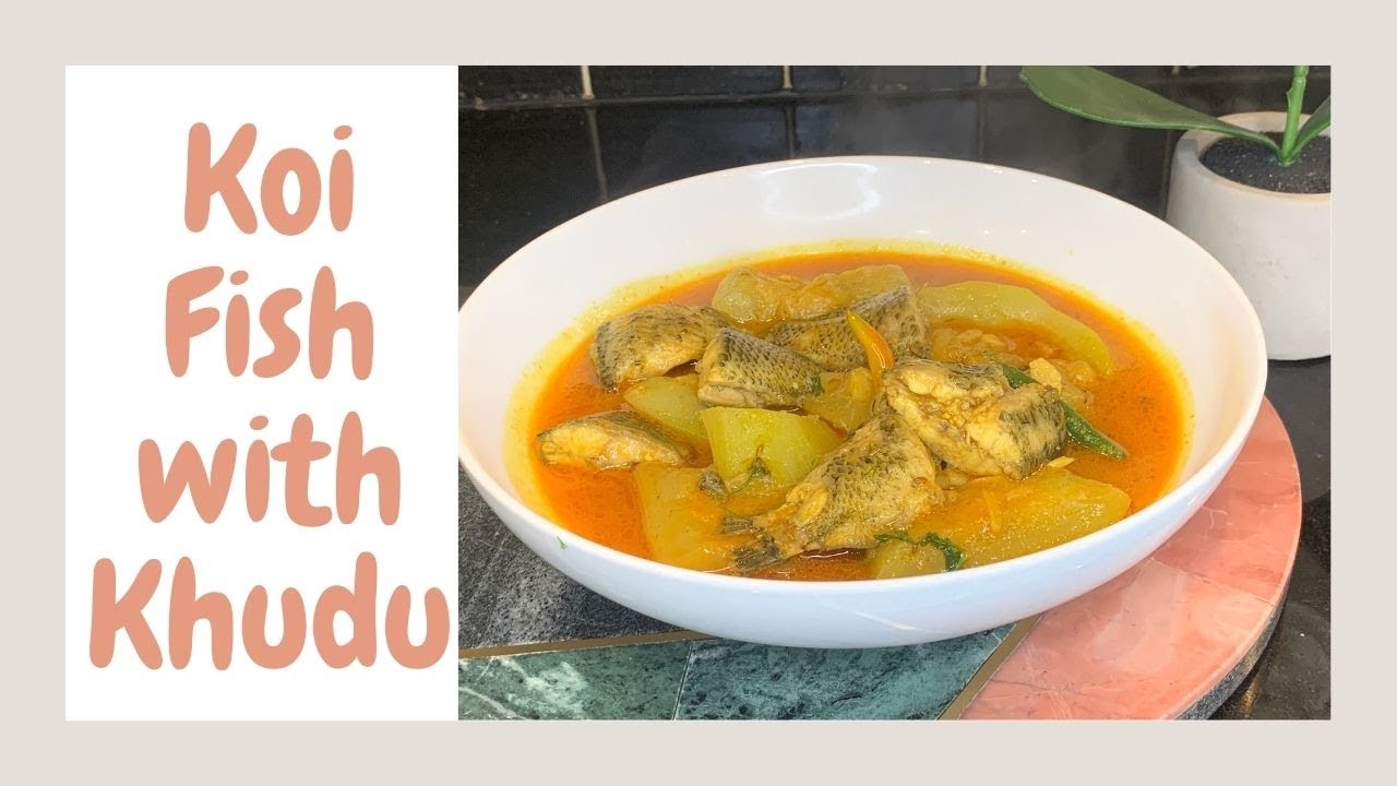 Koi Fish with Khodu (Gourd) - YouTube