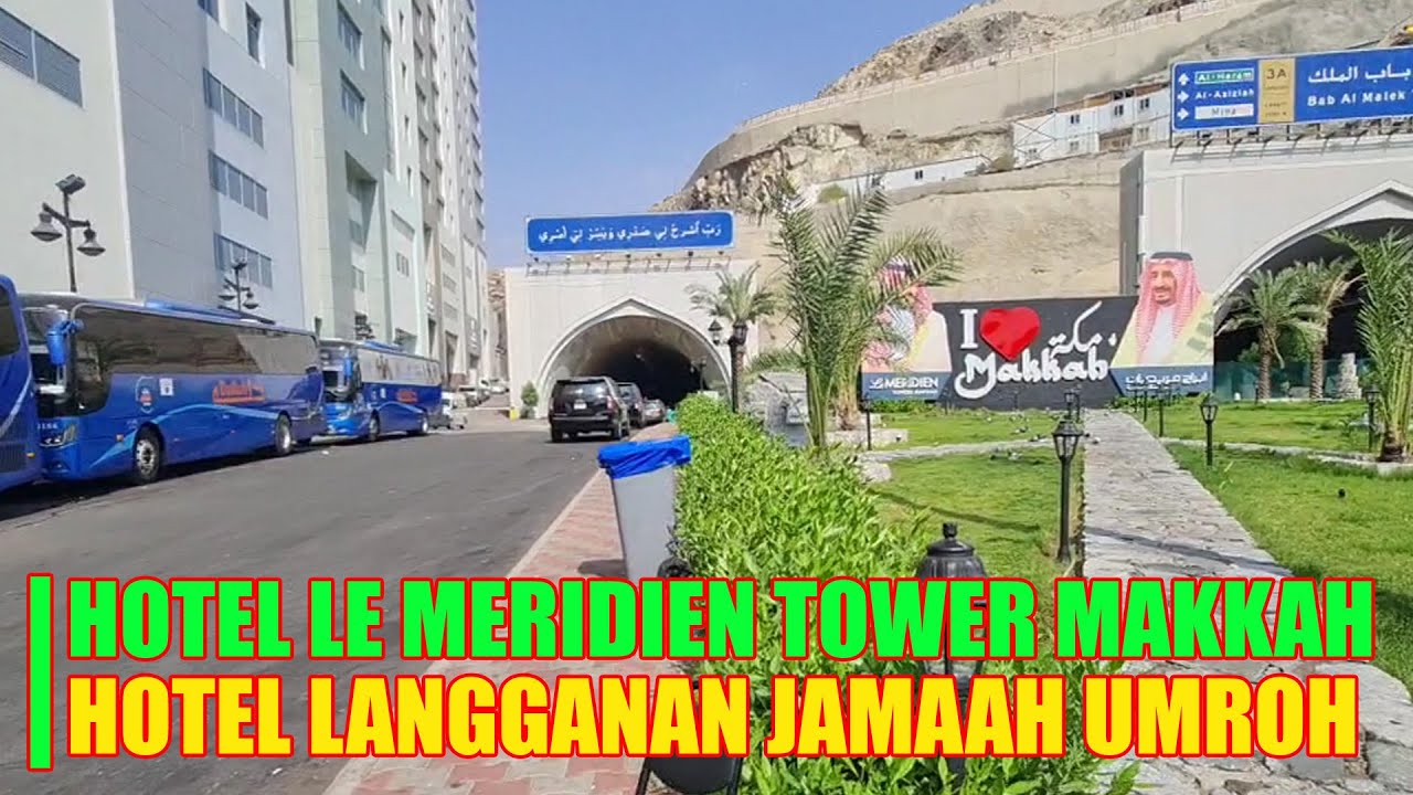 REVIEW HOTEL LE MERIDIEN TOWERS MAKKAH HOTEL LANGGANANYA JAMAH UMRAH ...