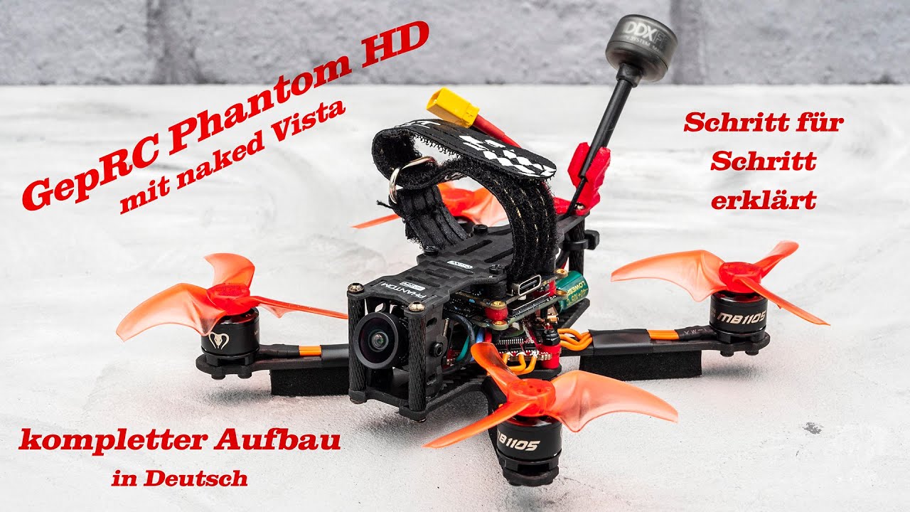 GepRC Phantom HD | Anleitung kompletter Aufbau | naked Caddx Vista ...