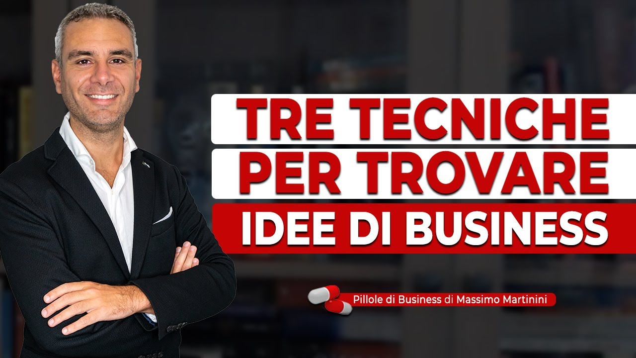Tre tecniche per trovare IDEE DI BUSINESS - YouTube