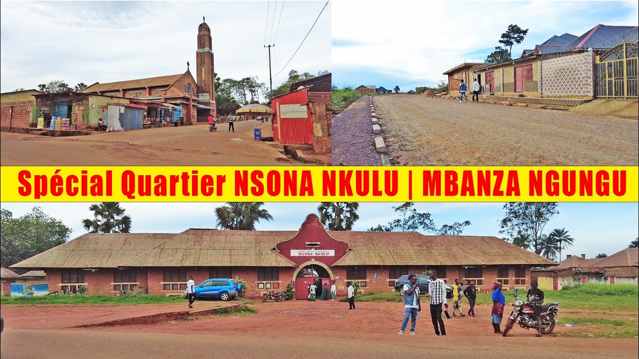 Spécial Quartier NSONA NKULU | MBANZA NGUNGU | Kongo Central - Rdc ...