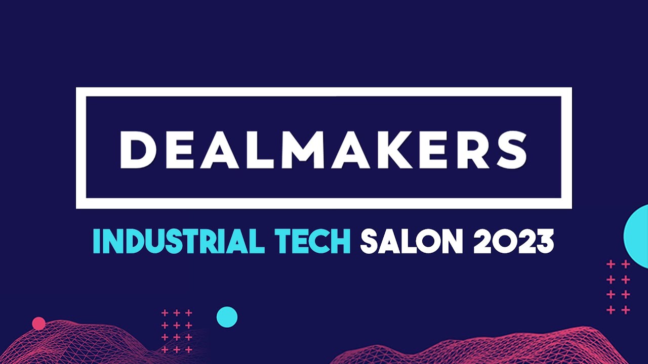 Dealmakers Industrial Tech 2023 | Opening Remarks - YouTube