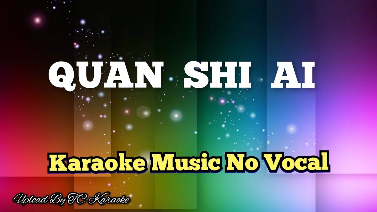 Quan Shi Ai _karaoke no vocal - YouTube