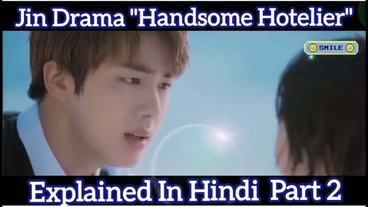 Jin Drama:- Handsome Hotelier Explained In Hindi Part 2 Final - YouTube