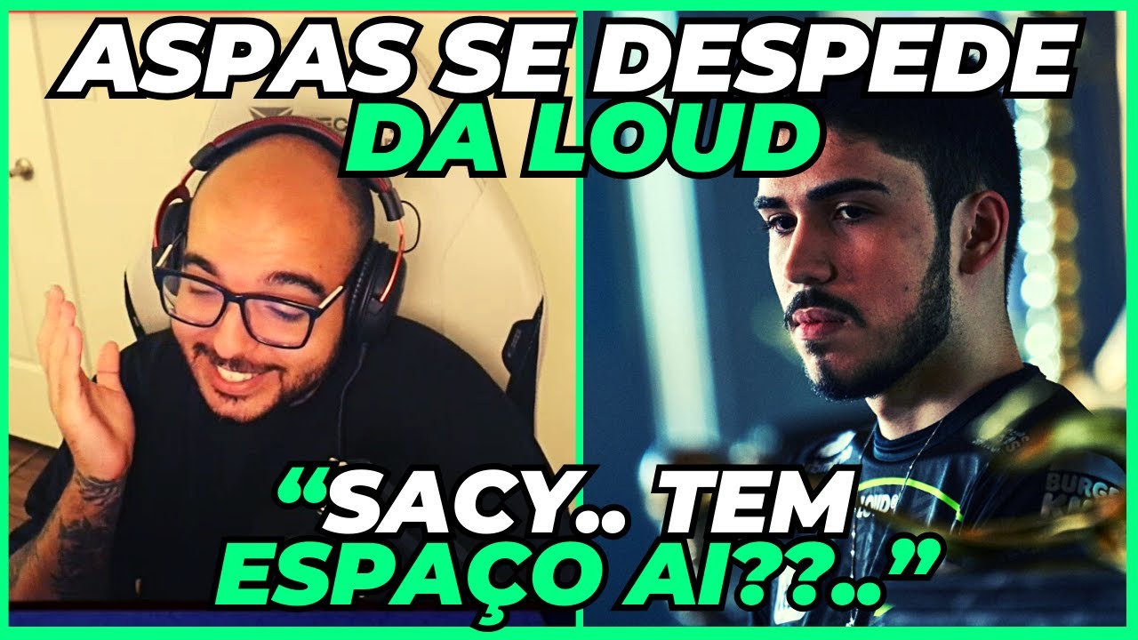 ASPAS ANUNCIA SAIDA DA LOUD, SACY COMENTA PEDIDO E SOBRE ASPAS JOGAR NA ...