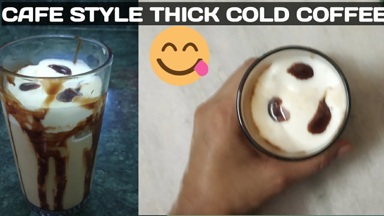 CAFE STYLE THICK COLD COFFEE - YouTube