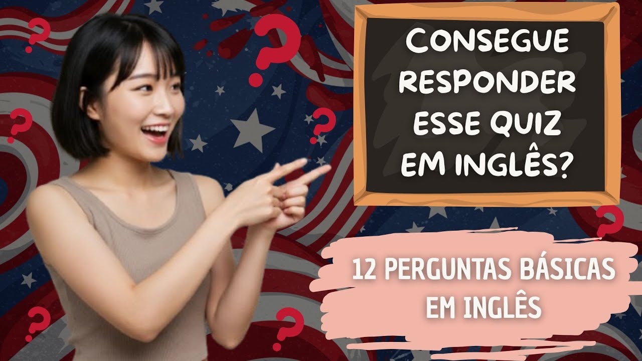 Quiz de Inglês Básico Para Você Testar Seu Conhecimento | Quiz Básico ...