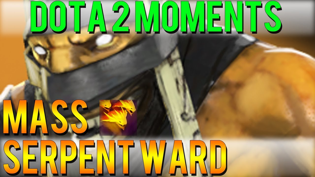Dota 2 Moments - Mass Serpent Ward - YouTube